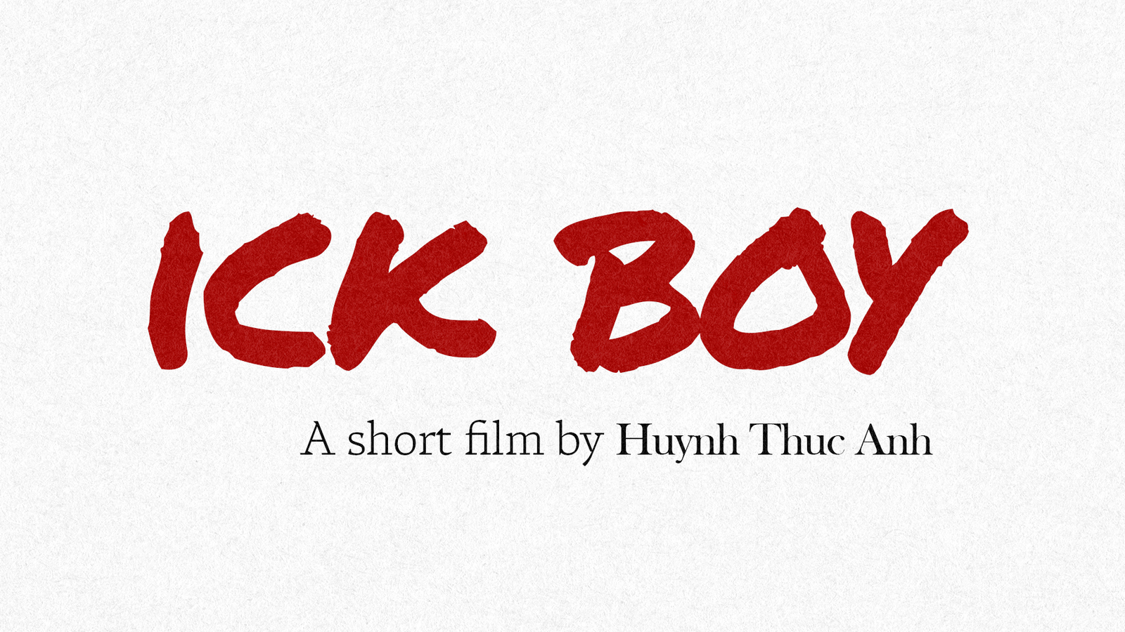 ICK BOY - Short film | Casting Call Club