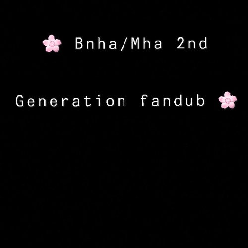 Bnha/Mha 2nd Generation | Casting Call Club