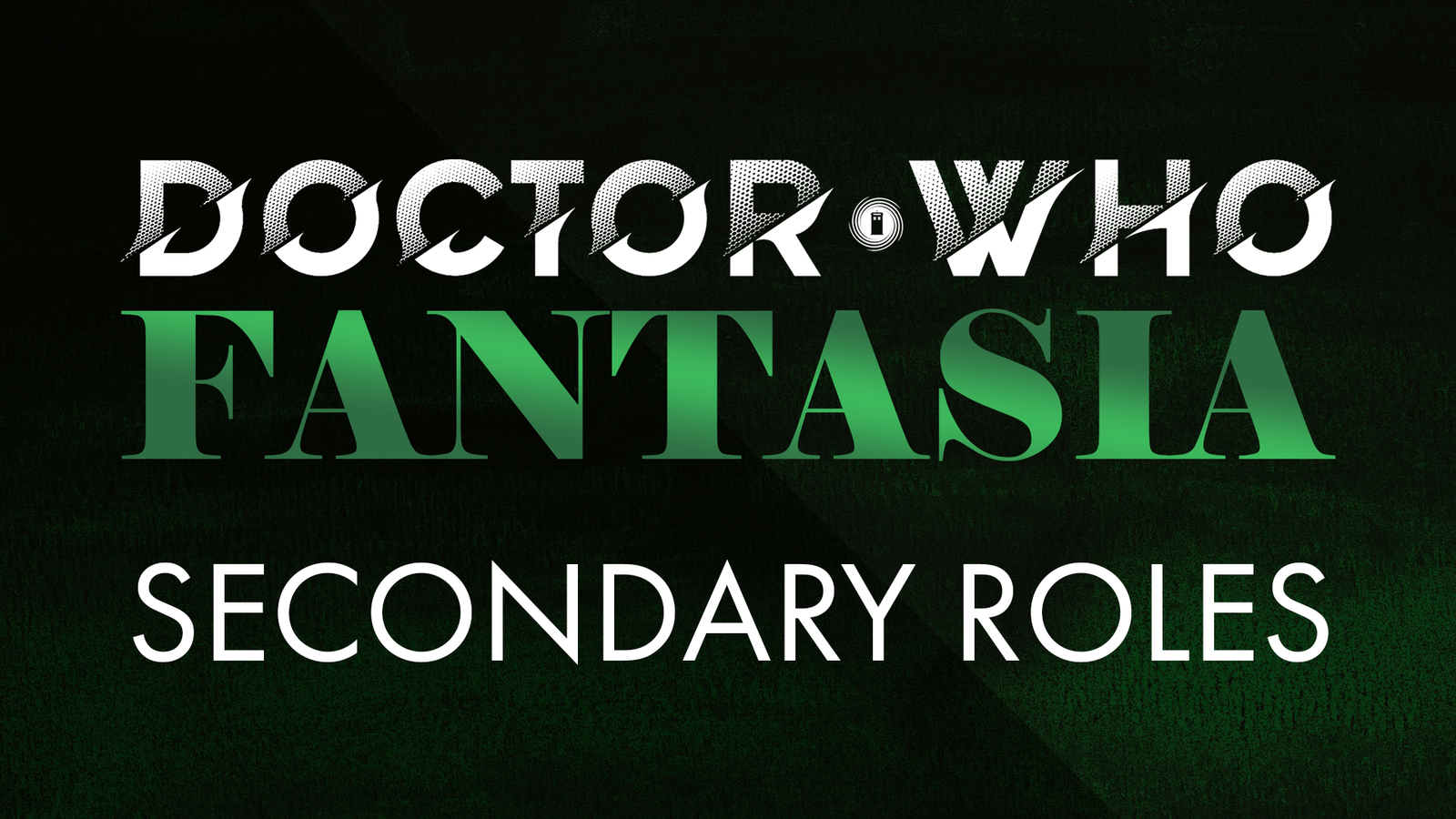 Doctor Who: Fantasia - Secondary Roles | Casting Call Club